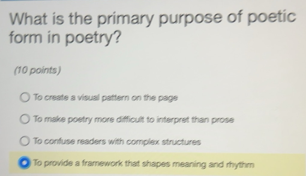 Solved: What is the primary purpose of poetic form in poetry? (10 ...