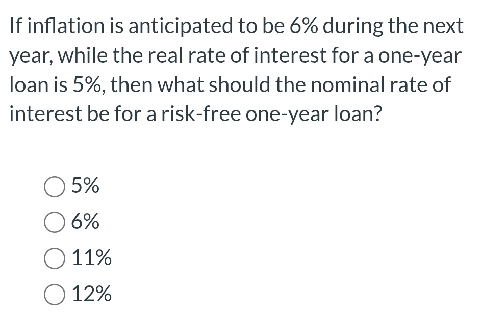 Solved: If inflation is anticipated to be 6% during the next year ...
