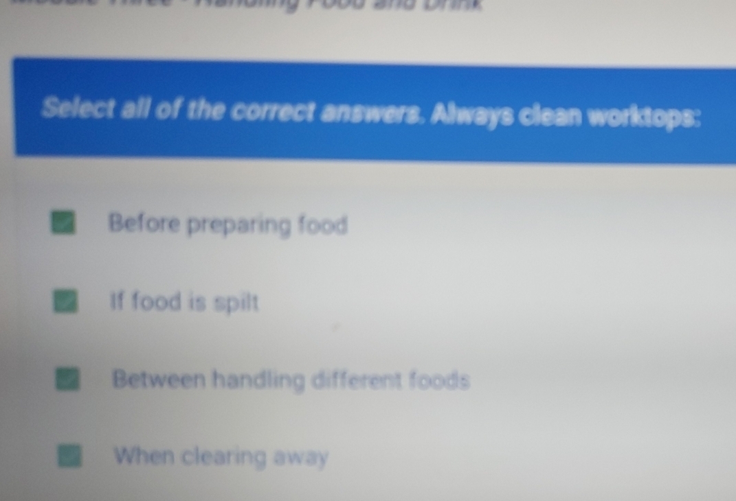 Solved: Select all of the correct answers. Always clean worktops ...