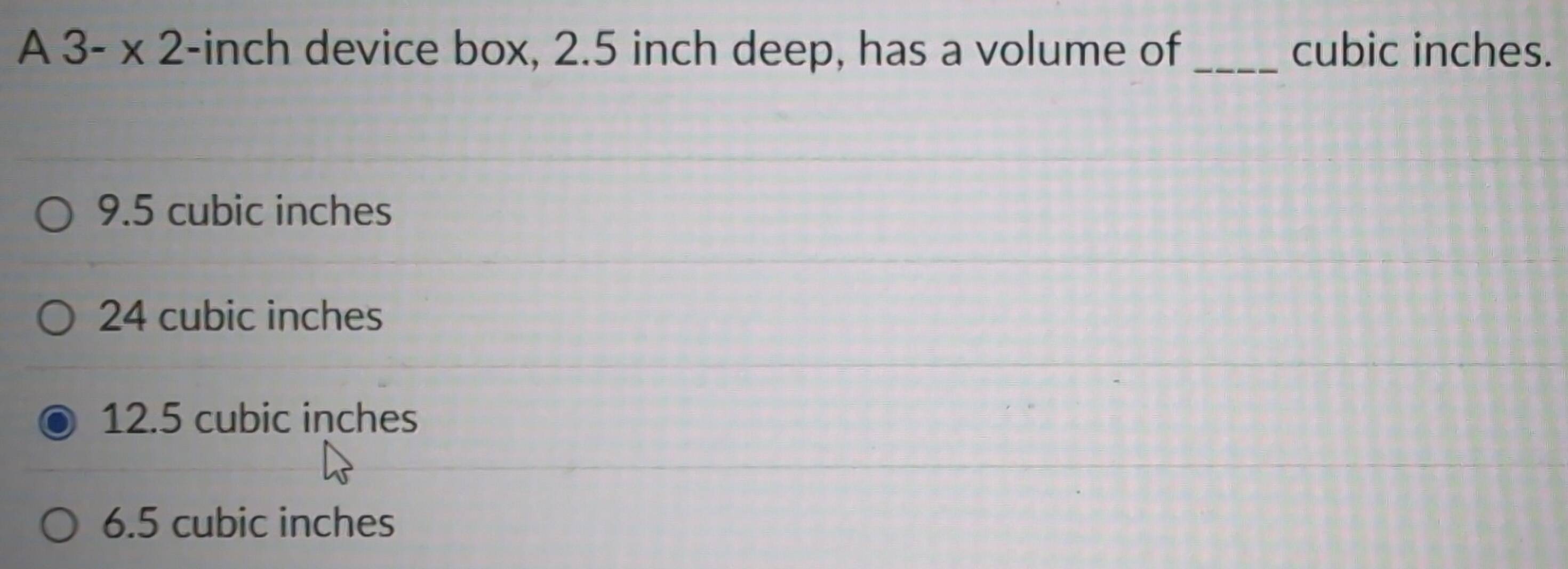 Solved: A 3-* 2 -inch device box, 2.5 inch deep, has a volume of_ cubic ...