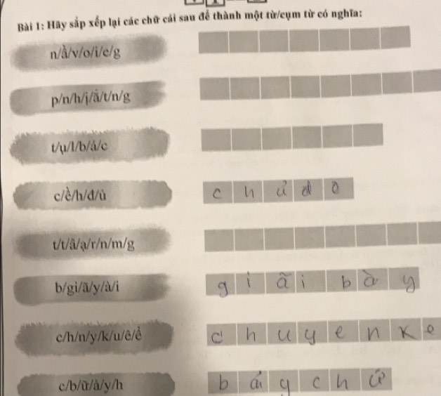 Giải quyết:Hãy sắp xếp lại các chữ cái sau để thành một từ/cụm từ có nghĩa: n/à/v/o/i/e/g p/n/h ...