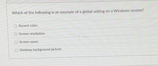 Solved: Which of the following is an example of a global setting on a ...