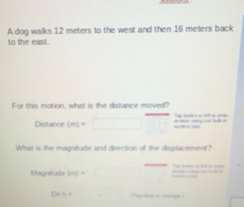Solved: A dog walks 12 meters to the west and then 16 meters back to ...