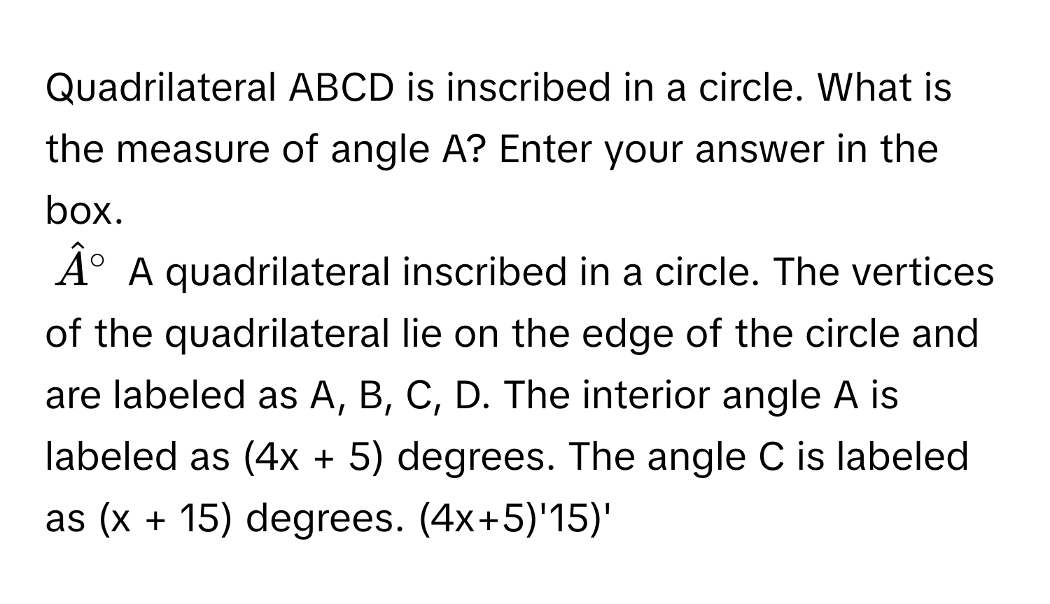 Solved: Quadrilateral ABCD is inscribed in a circle. What is the ...
