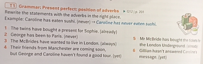 Gelöst:T1 Grammar: Present perfect: position of adverbs G12 | p. 201 ...