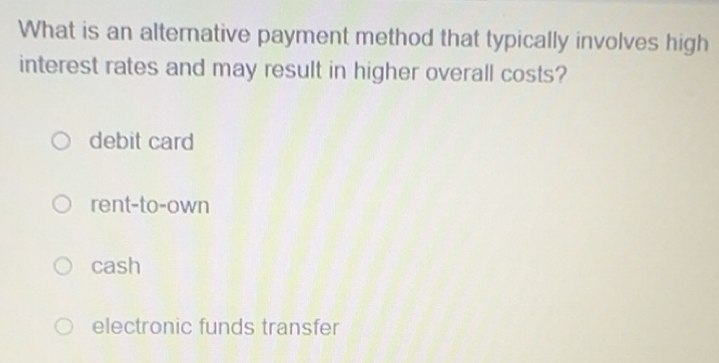 Solved: What is an alternative payment method that typically involves ...