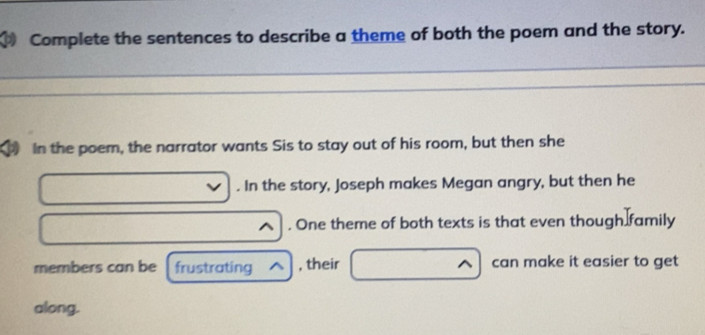 Solved: Complete the sentences to describe a theme of both the poem and ...