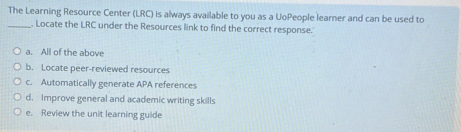 Solved: The Learning Resource Center (LRC) is always available to you as a UoPeople learner and ...