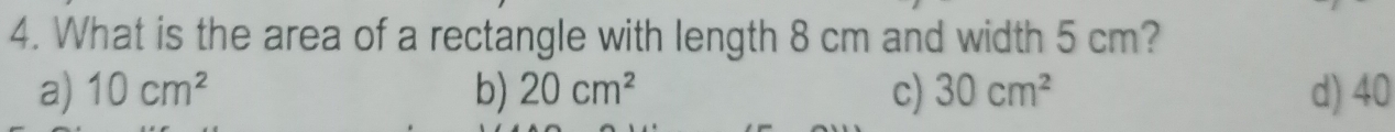 Solved: What is the area of a rectangle with length 8 cm and width 5 cm ...