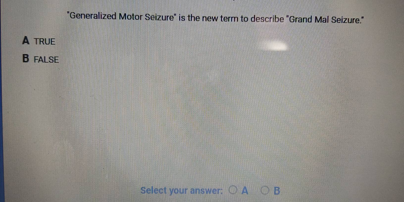 Solved: "Generalized Motor Seizure" is the new term to describe "Grand ...