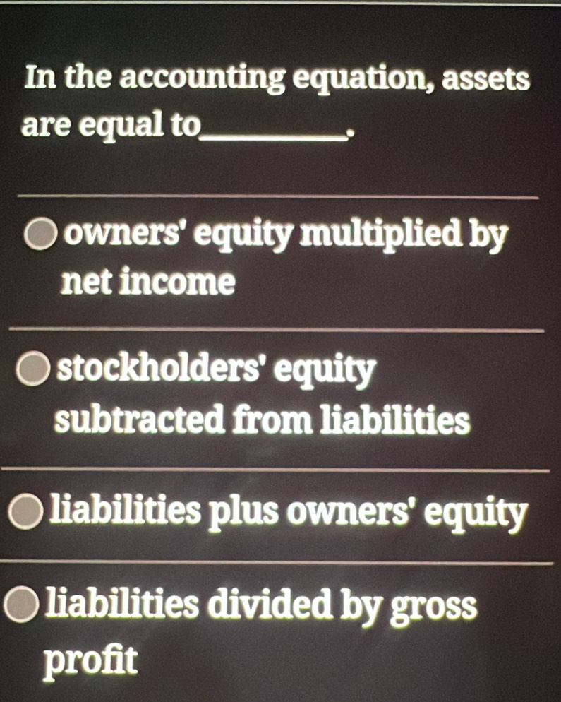 In the accounting equation, assets are equal to_ . _ owners' equity ...