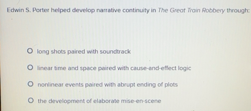 Solved: Edwin S. Porter helped develop narrative continuity in The ...