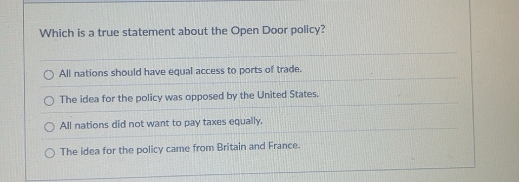 Solved: Which is a true statement about the Open Door policy? All ...