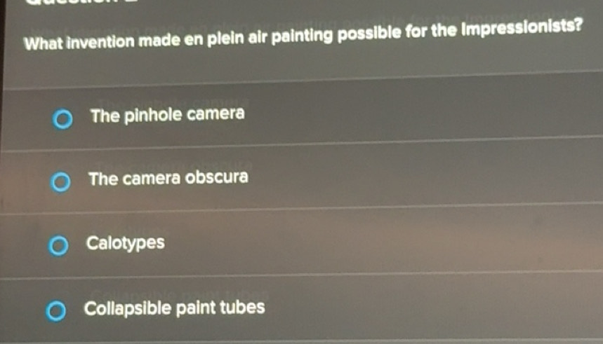 Solved: What invention made en plein air painting possible for the ...