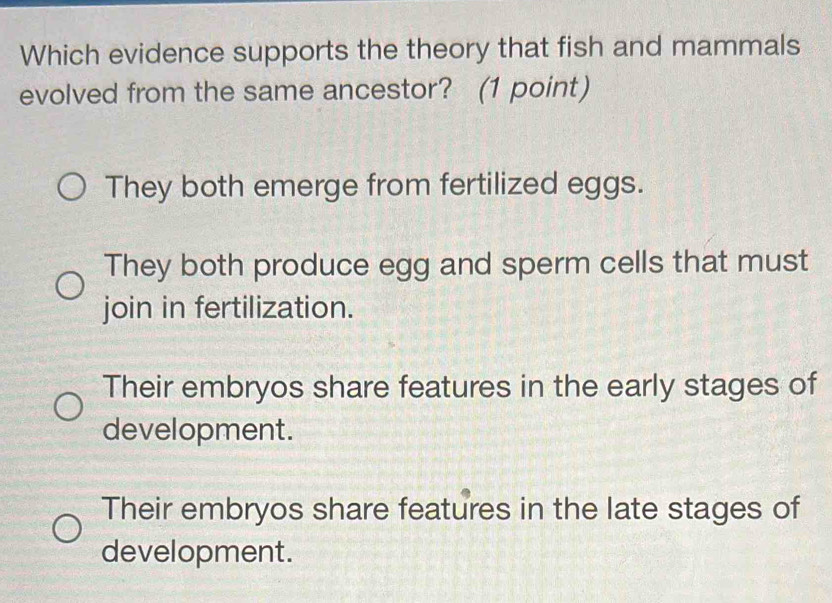Solved: Which evidence supports the theory that fish and mammals ...