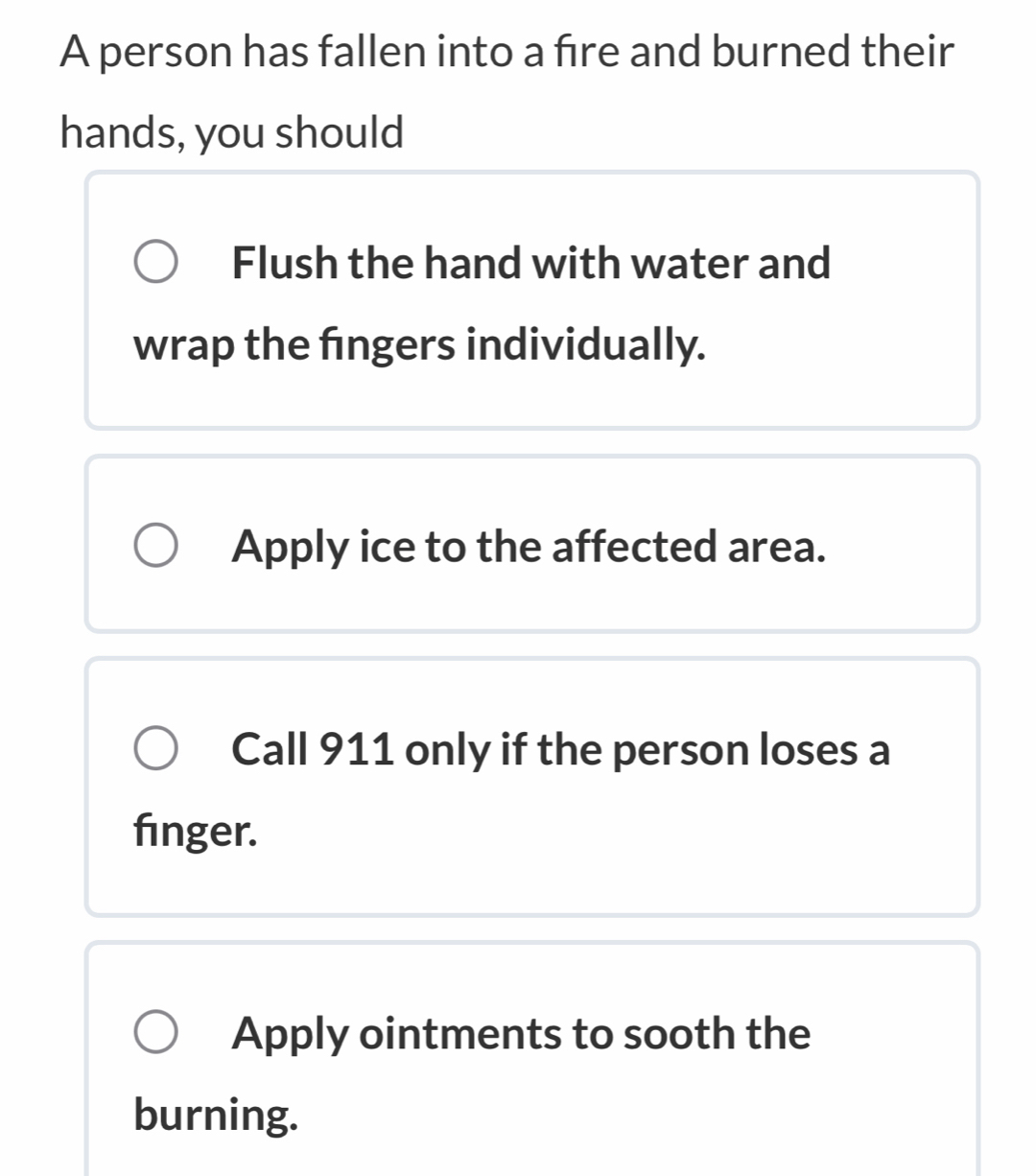 Solved: A person has fallen into a fire and burned their hands, you ...