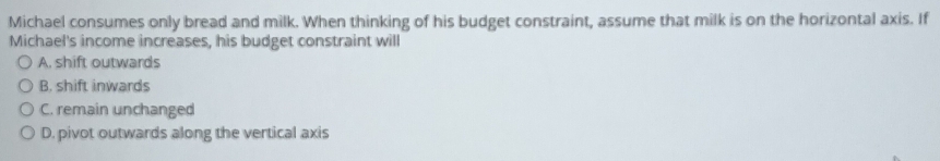 Solved: Michael consumes only bread and milk. When thinking of his ...
