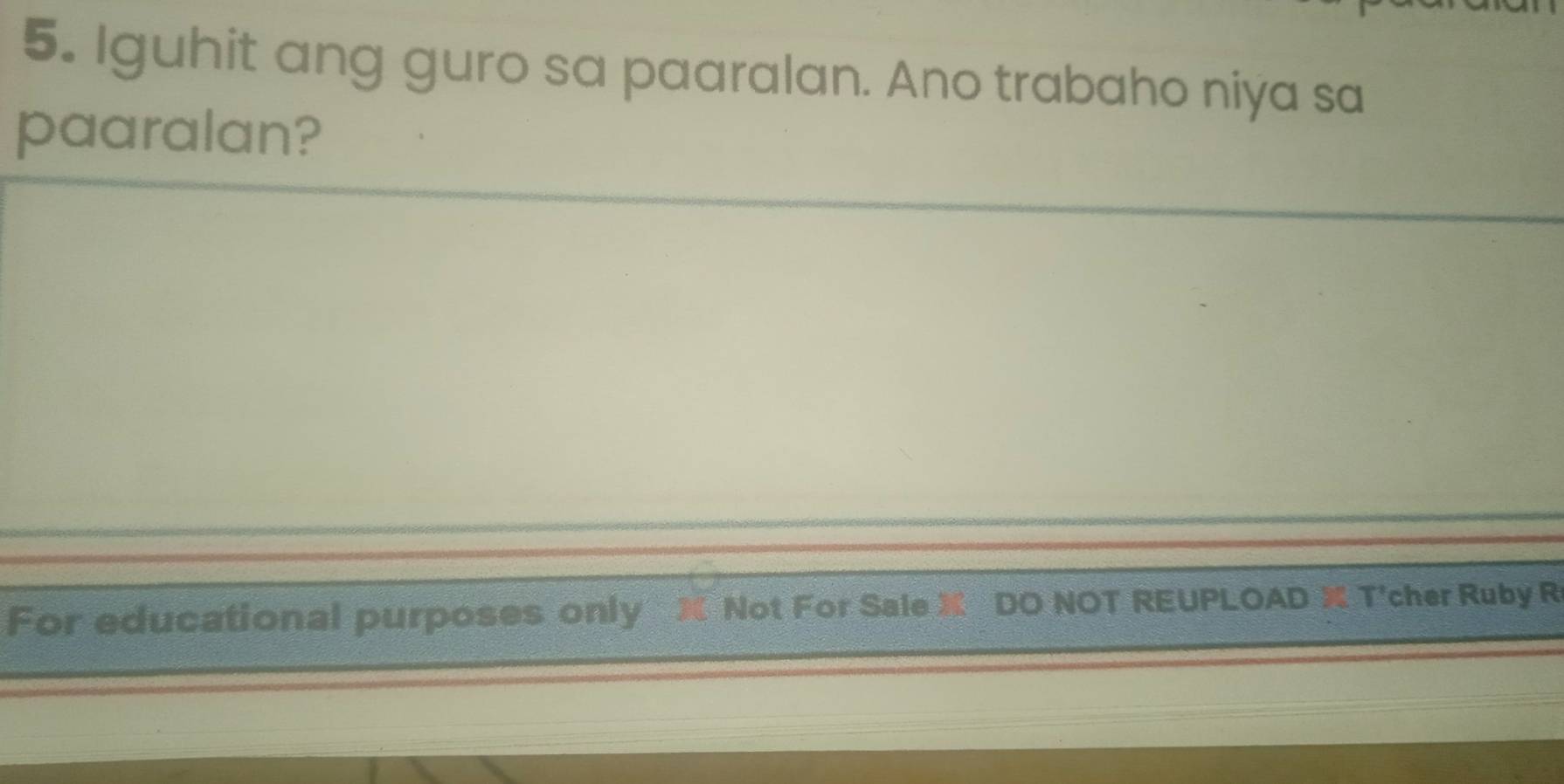 Solved: Iguhit ang guro sa paaralan. Ano trabaho niya sa paaralan? For ...