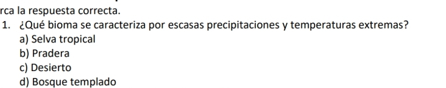 Resuelto:rca la respuesta correcta. 1. ¿Qué bioma se caracteriza por ...