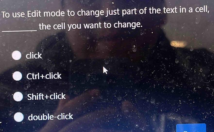 Solved: To use Edit mode to change just part of the text in a cell, _the cell you want to change ...
