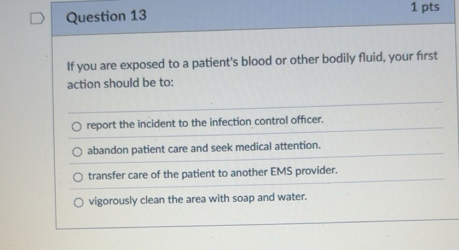 Solved: If you are exposed to a patient's blood or other bodily fluid ...