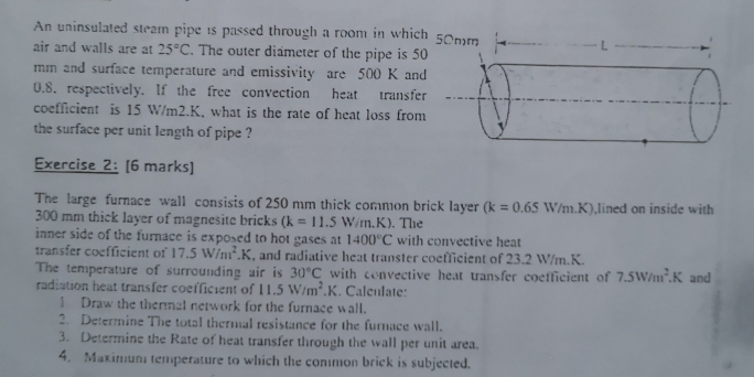 Solved: An uninsulated steam pipe is passed through a room in which ...