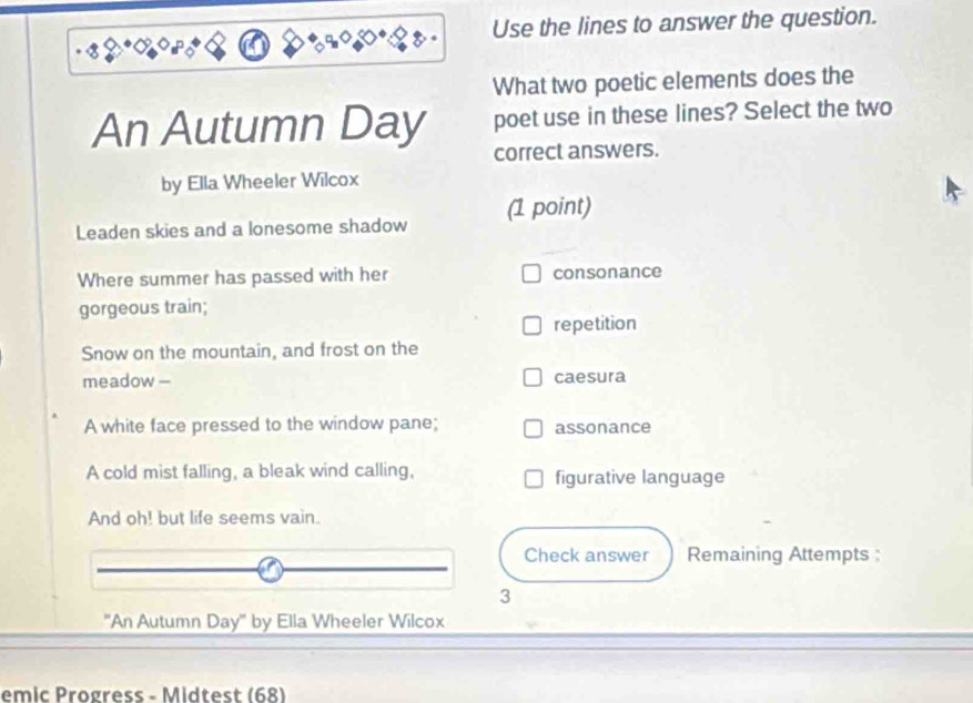 Solved: Use the lines to answer the question. What two poetic elements ...