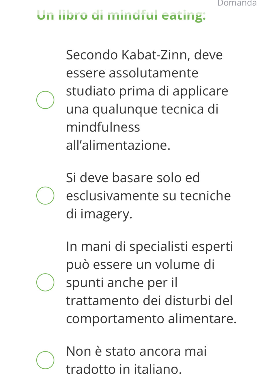Risolto:Domanda Un libro di mindful eating: Secondo Kabat-Zinn, deve ...