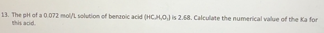 Solved: The pH of a 0.072 mol/L solution of benzoic acid (HC_7H_5O_2 ...