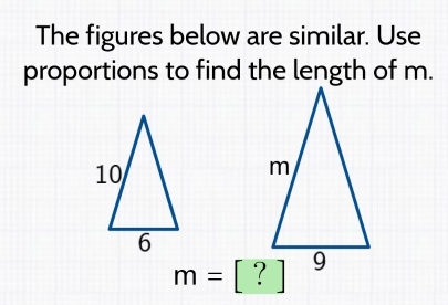 Solved: The figures below are similar. Use proportions to find the ...