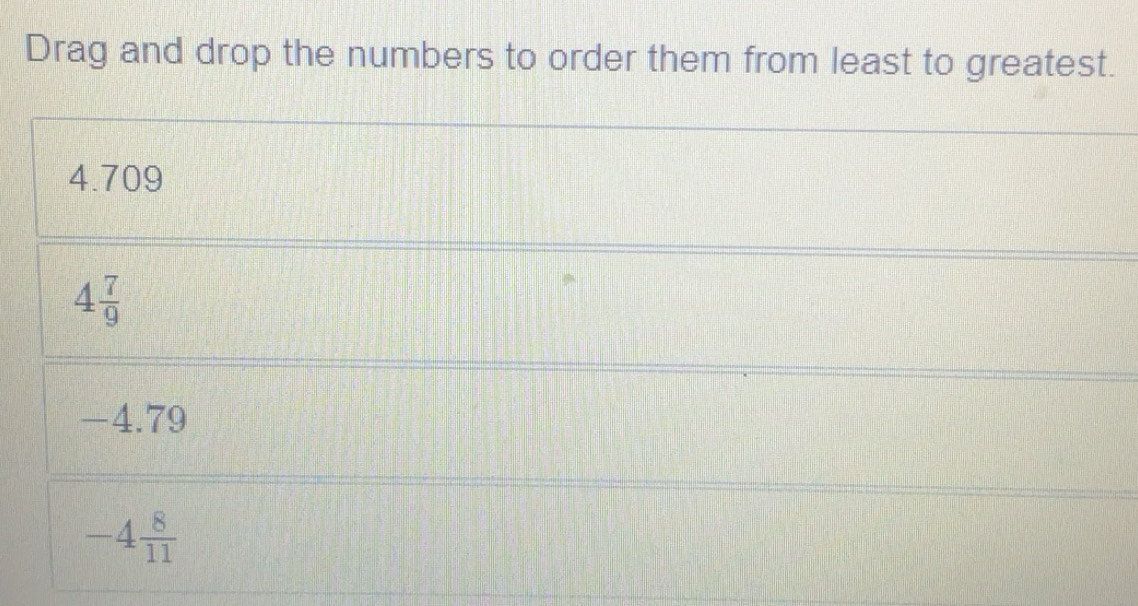 Solved: Drag and drop the numbers to order them from least to greatest ...