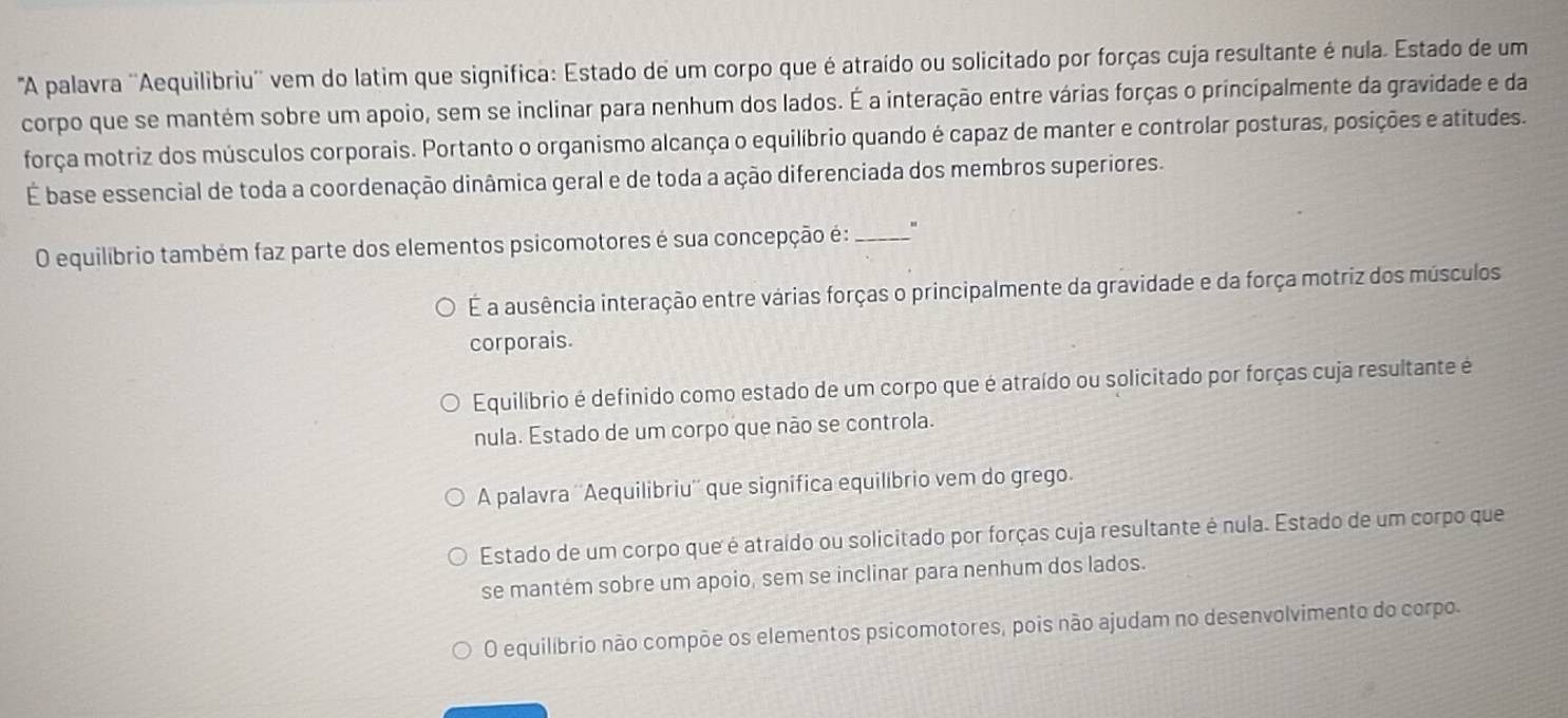 Resolvido:"A palavra ''Aequilibriu'' vem do latim que significa: Estado ...