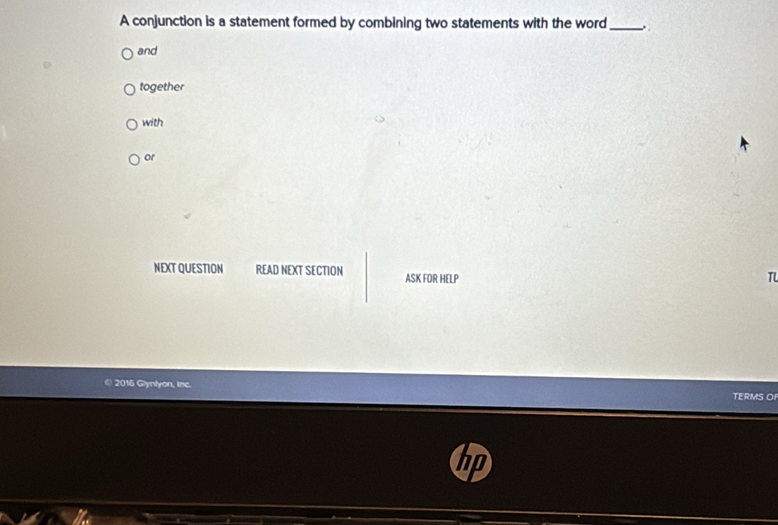 Solved: A conjunction is a statement formed by combining two statements ...