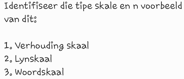 Solved: Identifiseer die tipe skale en n voorbeeld van dit: 1 ...