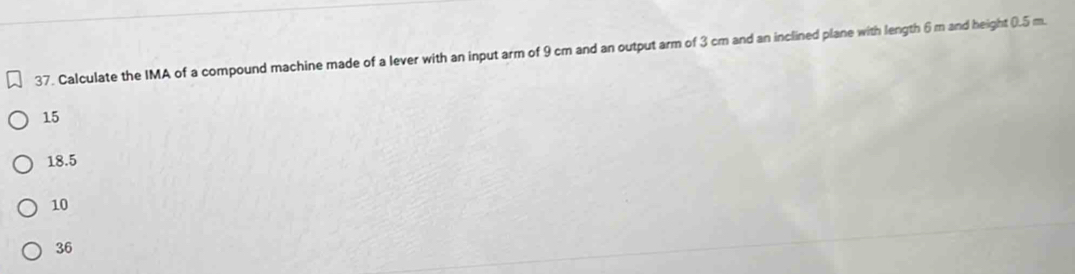 Solved: Calculate the IMA of a compound machine made of a lever with an ...