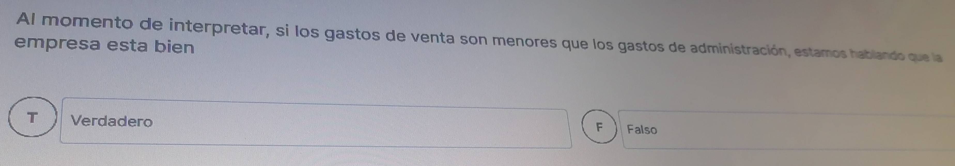 Resuelto:Al momento de interpretar, si los gastos de venta son menores ...
