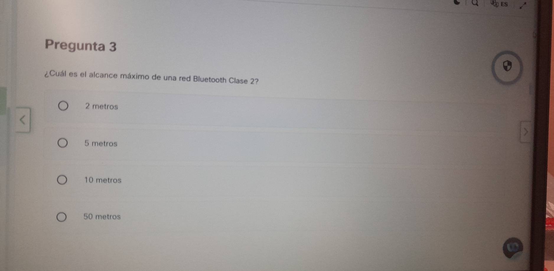 Resuelto:Pregunta 3 ¿Cuál es el alcance máximo de una red Bluetooth ...