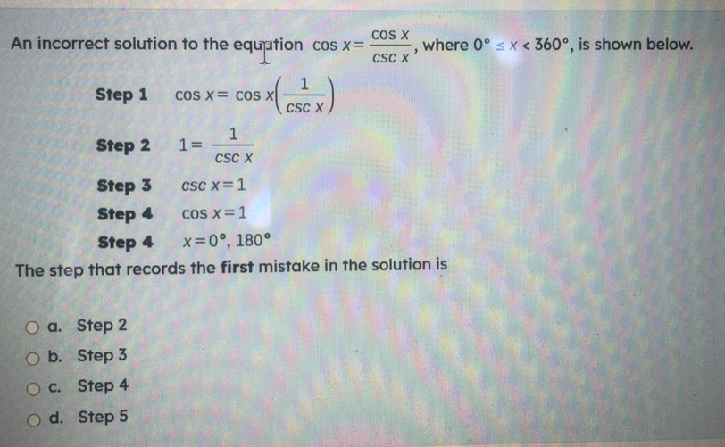 Solved: An incorrect solution to the equption cos x= cos x/csc x ...