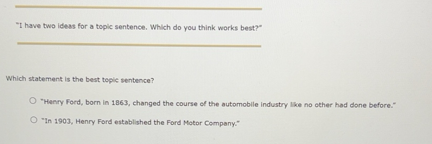 Solved: “I have two ideas for a topic sentence. Which do you think ...