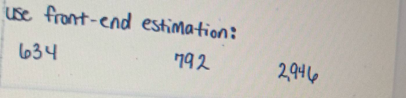 Solved: use front-end estimation: 134 7792 2946 [Math]