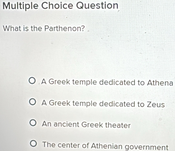 Solved: Question What is the Parthenon? A Greek temple dedicated to ...