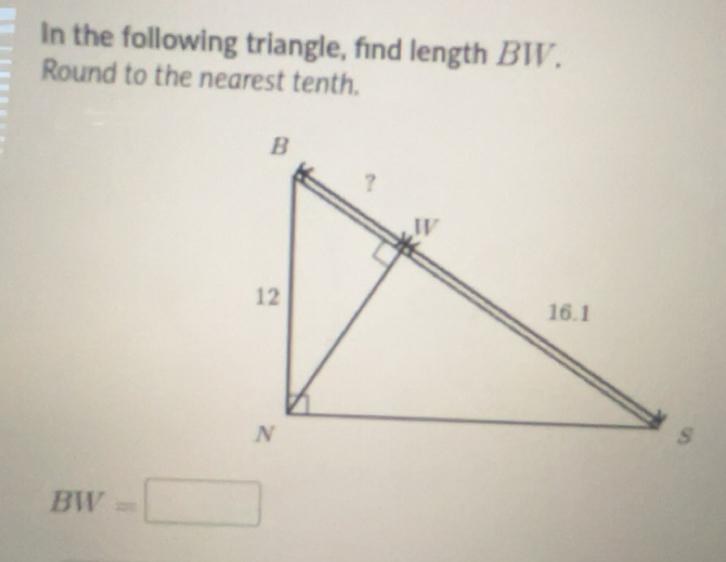 Solved: In the following triangle, find length BT. Round to the nearest ...