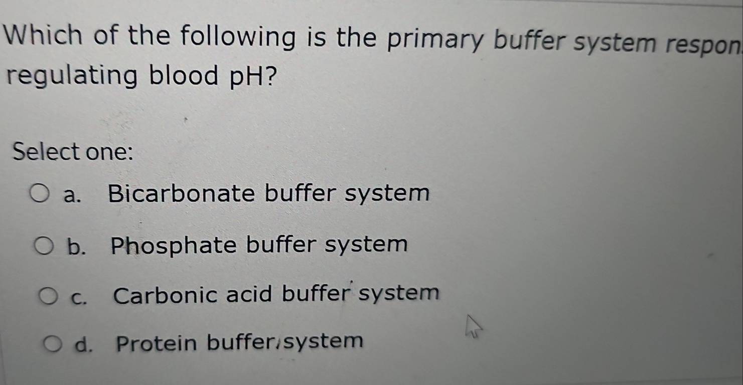 Solved: Which of the following is the primary buffer system respon ...