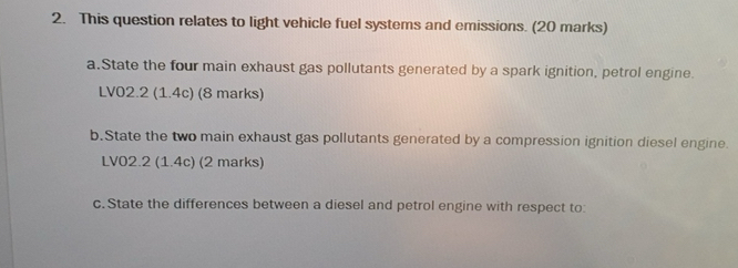 Solved: This question relates to light vehicle fuel systems and ...
