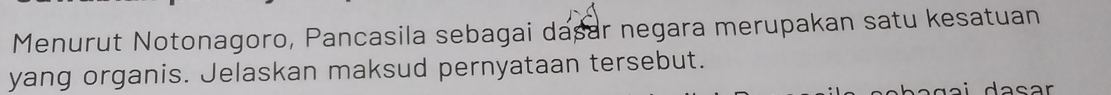 Telah dijawab:Menurut Notonagoro, Pancasila sebagai dasar negara ...