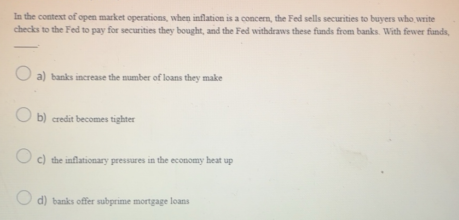 Solved: In the context of open market operations, when inflation is a ...