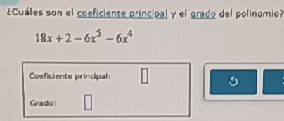Resuelto:¿Cuáles son el coeficiente principal y el grado del polinomio ...