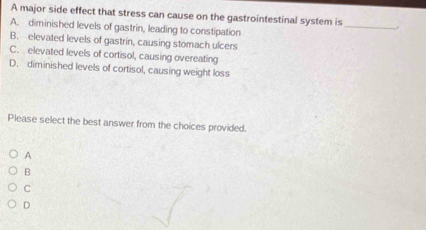 Solved: A major side effect that stress can cause on the ...