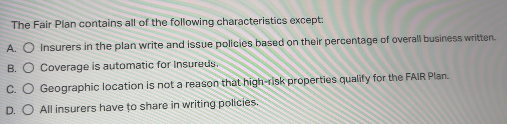 Solved: The Fair Plan contains all of the following characteristics ...