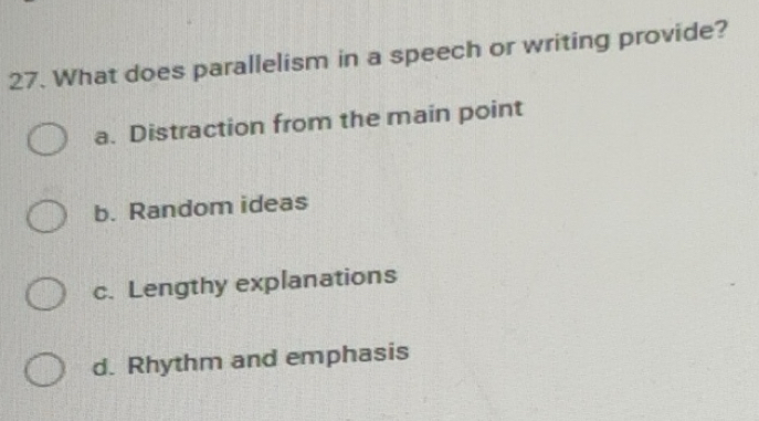 Solved: What does parallelism in a speech or writing provide? a ...